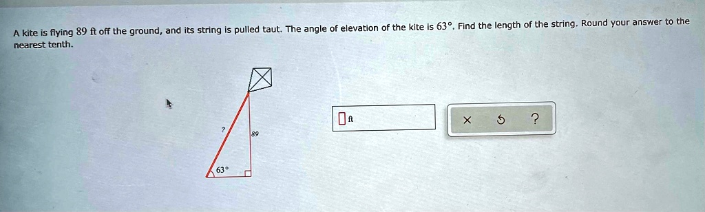 A kite is flying 89 ft off the ground, and its string is pulled taut ...