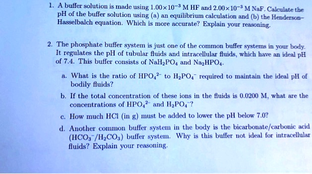 SOLVED: A buffer solution is made using 1.0x10^-M HF and 2.00x10^-M NaF. Calculate the pH of the ...