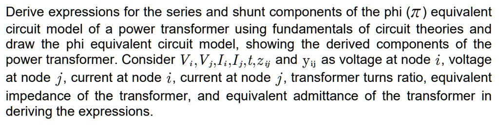SOLVED: Derive expressions for the series and shunt components of the Ï ...