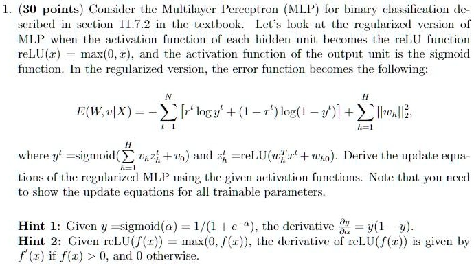 1. (30 points) Consider the Multilayer Perceptron (MLP) for binary ...