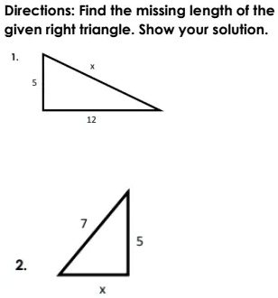 SOLVED: Directions: Find the missing length of the given right triangle ...