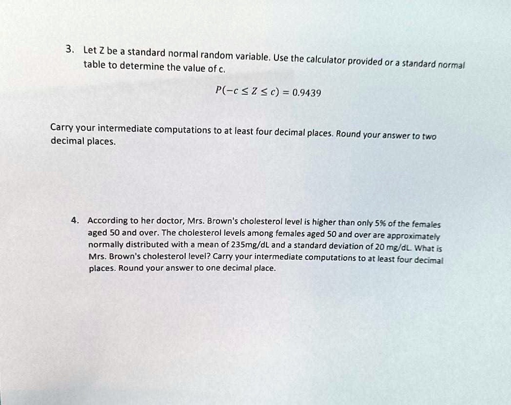 SOLVED: 3 Let Z be a standard normal random variable; Use table to determine the value of the ...