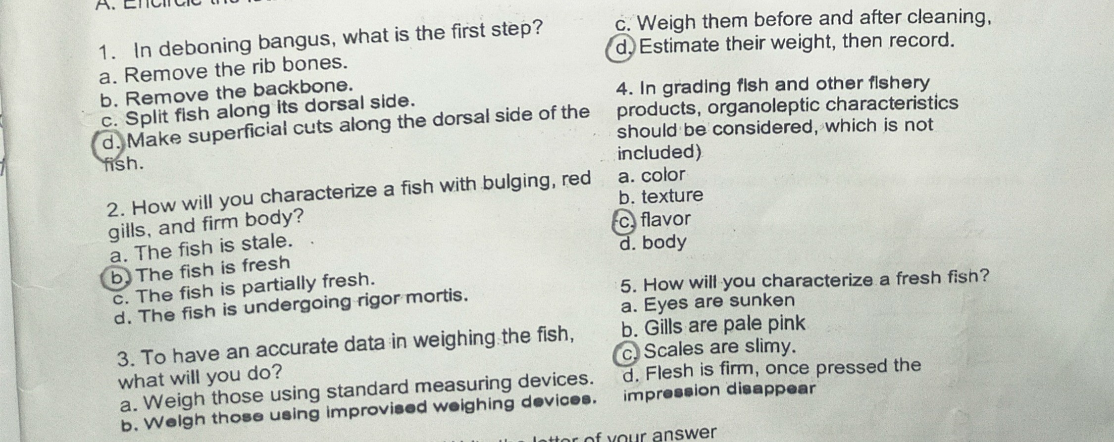 SOLVED: 1. In deboning bangus, what is the first step? a. Remove the ...