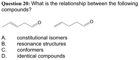 SOLVED: Question 20: What is the relationship between the following compounds? A B 6 ...