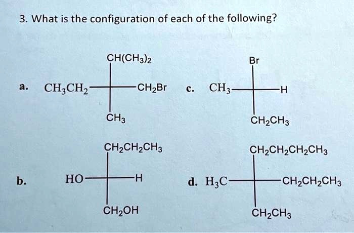 3. What is the configuration of each of the following? CH(CH3)2 Br a ...