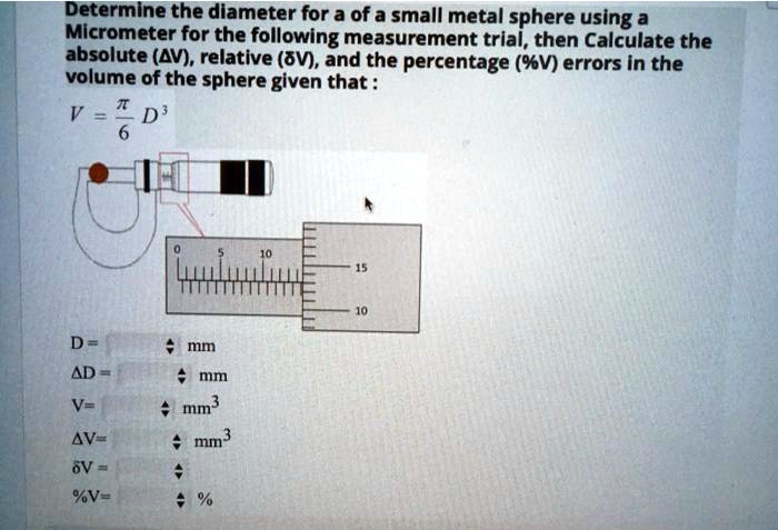 SOLVED: Determine the diameter for a of a small metal sphere using ...