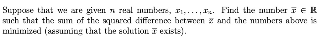 suppose that we are given n real numbers 81 tn find the number x e r such that the sum of the ...