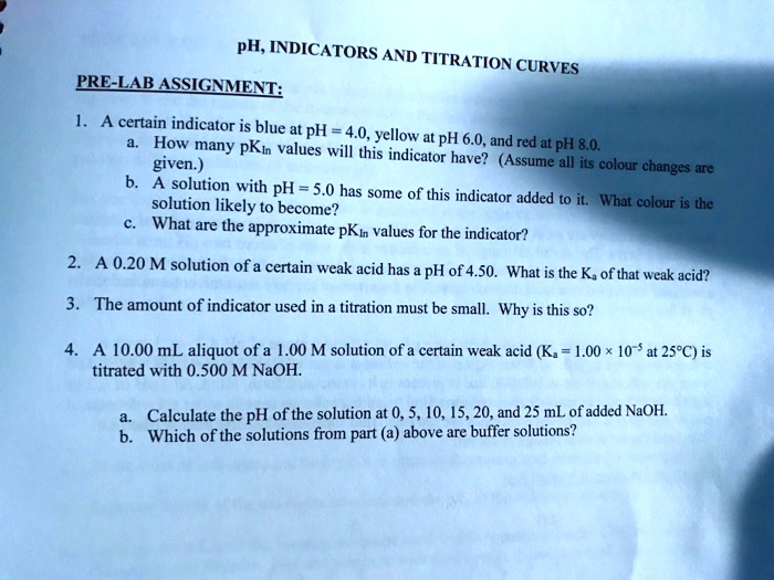 SOLVED: pH, INDICATORS AND TITRATION CURVES PRELAB ASSIGNMENT: A certain indicator is blue at pH ...