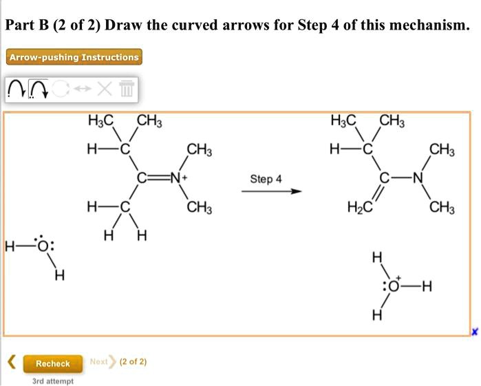 SOLVED: Part B (2 of 2) Draw the curved arrows for Step 4 of this mechanism. Arrow-pushing ...