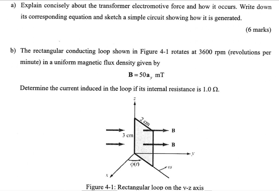 a) Explain concisely about the transformer electromotive force and how it occurs. Write down its ...