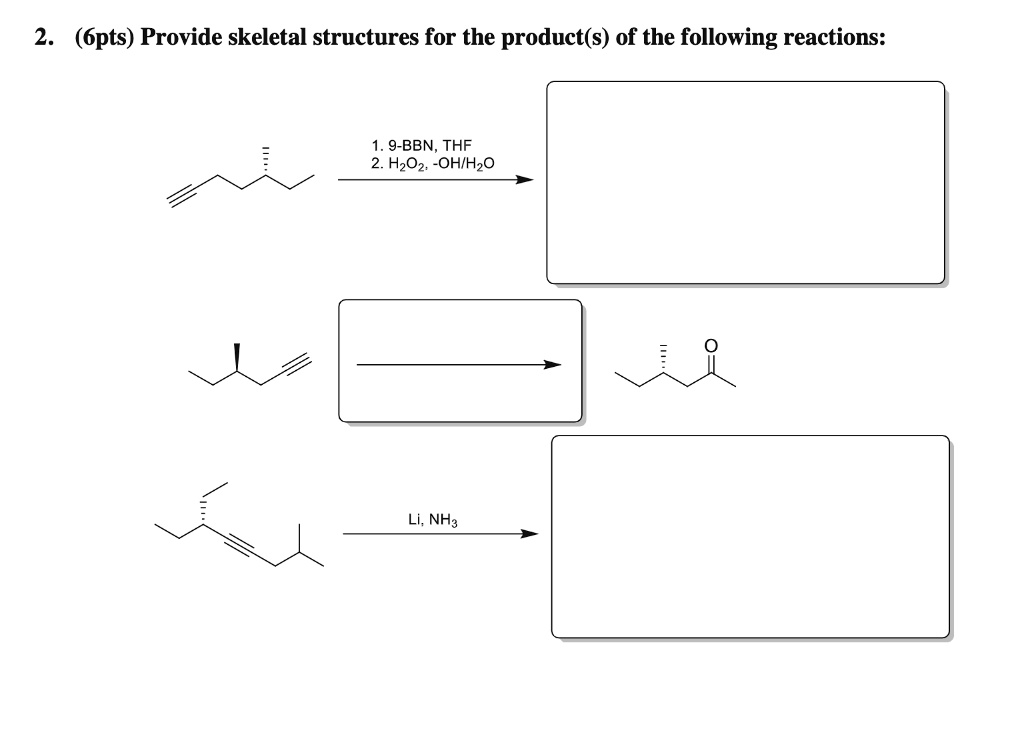 SOLVED: 2. (6pts) Provide skeletal structures for the product(s) of the ...
