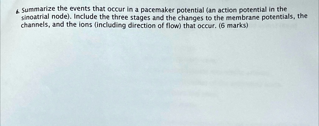 SOLVED: Summarize the events that occur in a pacemaker potential (an ...