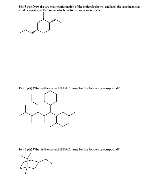 SOLVED:14.(5 pts) Draw the two chair conformation of the molecule shown ...