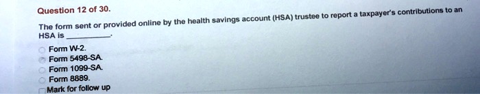 SOLVED: Question 12 of 30. The form sent or provided online by the ...