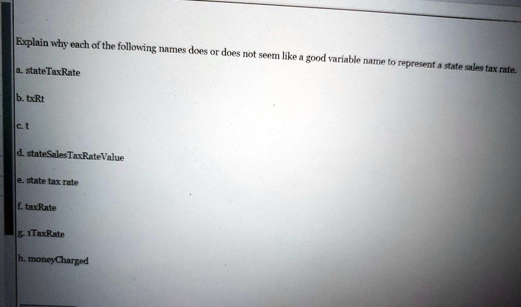 explain why each of the following names does or does not seem like a good variable name to ...