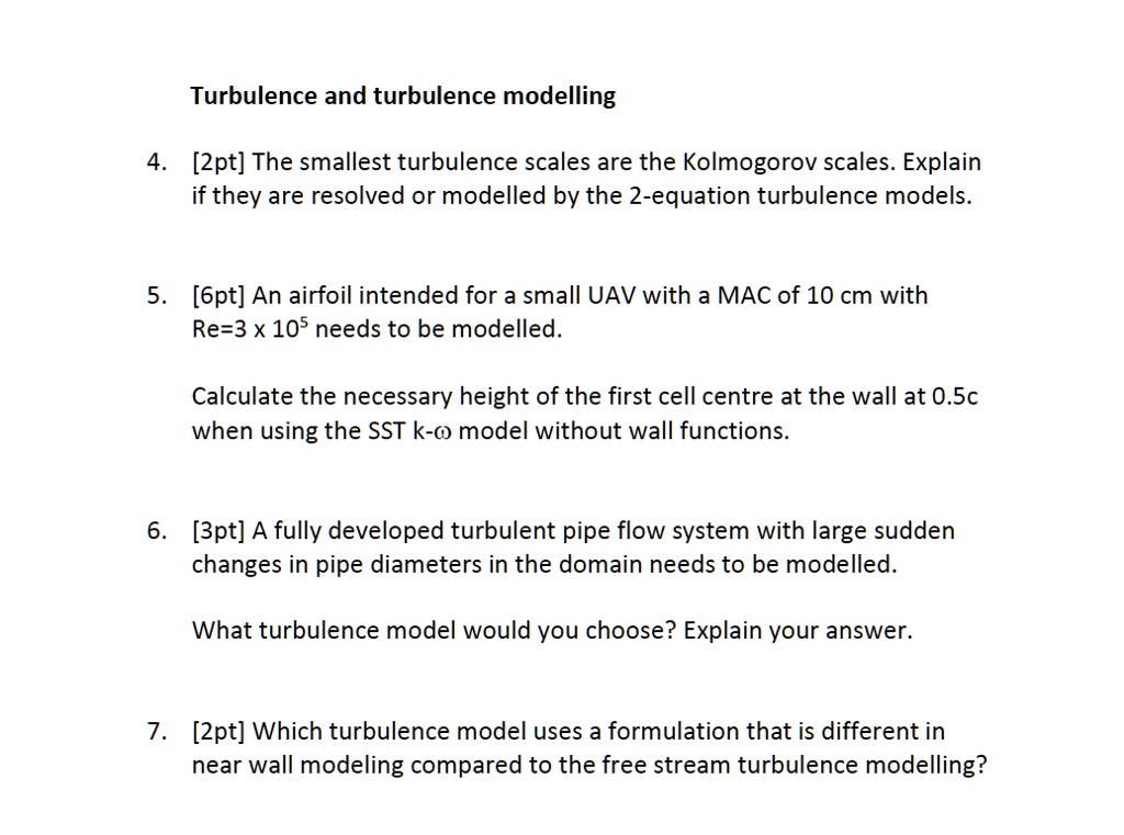 Turbulence and turbulence modelling 4. [2pt] The smallest turbulence ...