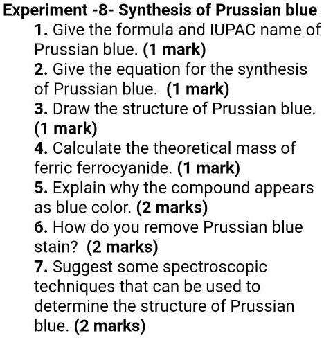 SOLVED: Experiment -8- Synthesis of Prussian blue Give the formula and ...