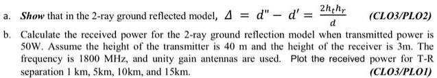 a. Show that in the 2-ray ground reflected model, Δ = d” - d' = (2hthr ...