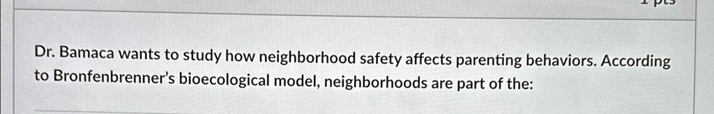SOLVED: Dr. Bamaca wants to study how neighborhood safety affects ...