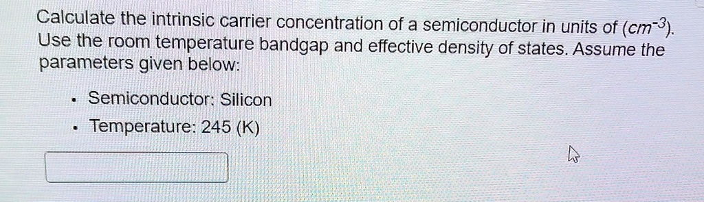 SOLVED: Calculate the intrinsic carrier concentration of a ...