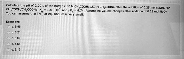 calculate the ph of 200 of the buffer 250 m chcooh1so m chcoona after the addition of 025 mol ...
