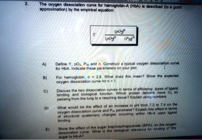 2. The oxygen dissociation curve for hemoglobin-A (HbA) is described ...