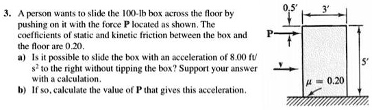 SOLVED: 3.A person wants to slide the 100-lb box across the floor by ...
