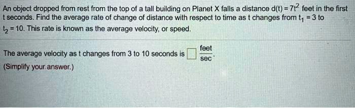 an object dropped from rest from the top of a tall building on planet x falls a distance dt 712 ...