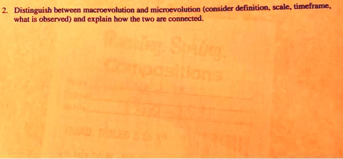 Solved Distinguish Between Macroevolution And Microevolution Consider Definition Scale