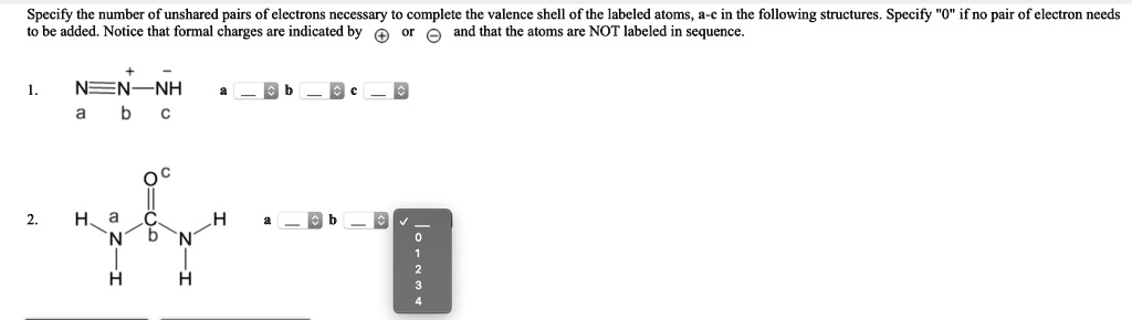 SOLVED: Specify the number of unshared pairs of electrons necessary t0 ...
