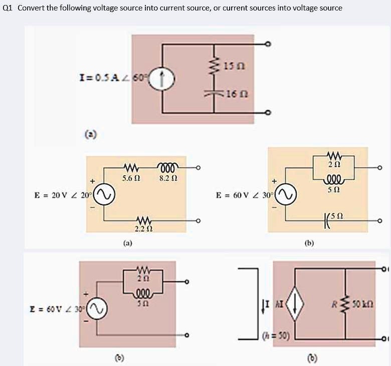 Q1 Convert the following voltage source into current source, or current sources into voltage ...