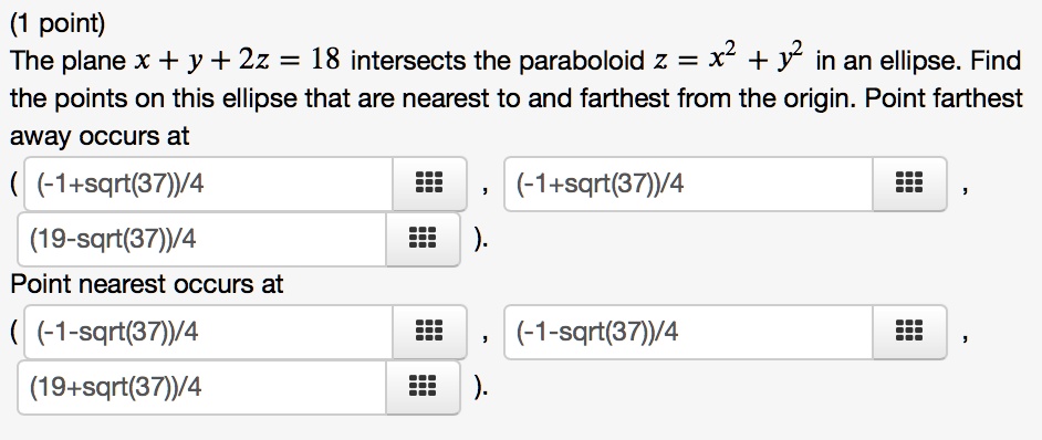 (1 point) The plane x + y + 2z = 18 intersects the paraboloid z = x^2 + y^2 in an ellipse. Find ...