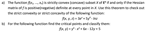 SOLVED: The function fixi X,) is strictly convex (concave) subset X of En if and only ifthe ...