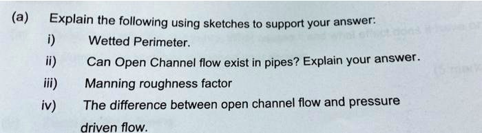 SOLVED: (a) i) ii) iii) iv) Wetted Perimeter. Manning roughness factor ...