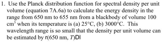 use the planck distribution function for spectral density per unit ...