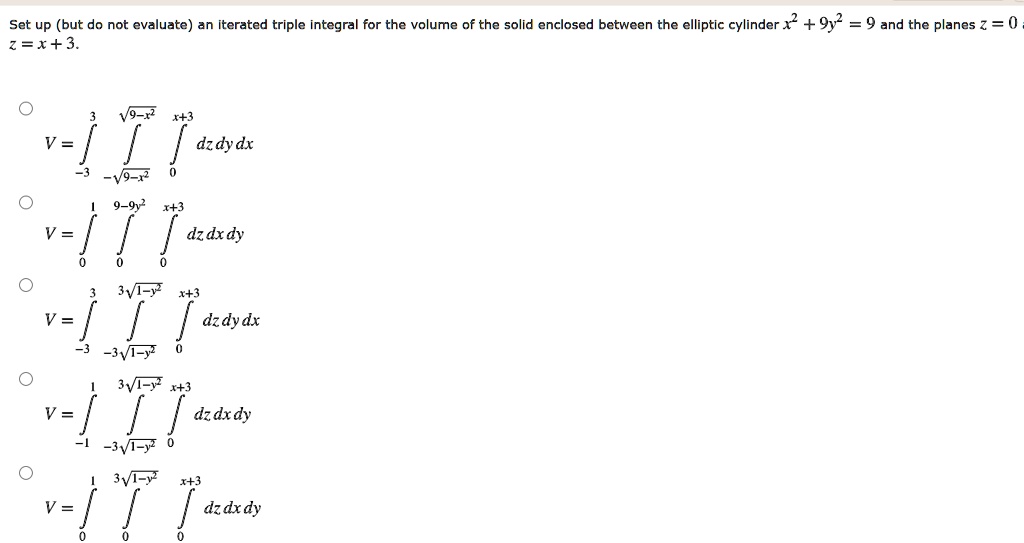 [GET ANSWER] set up but do not evaluate an iterated triple integral for the volume of the solid ...