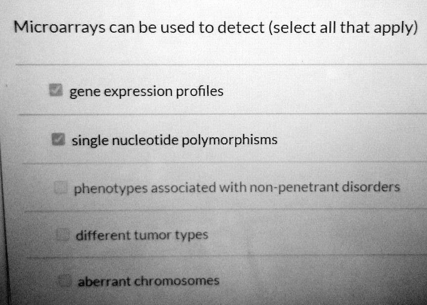 microarrays can be used to detect select all that apply gene expression ...