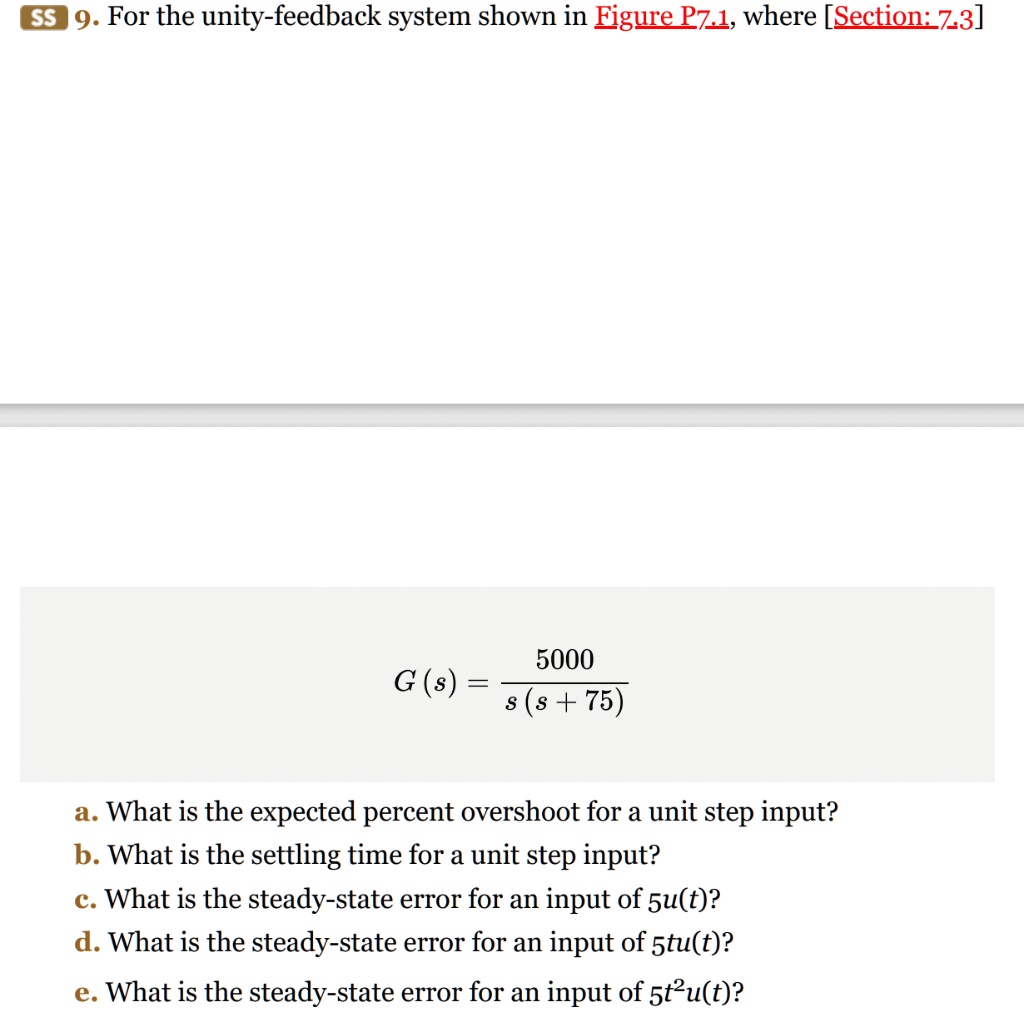 SOLVED: 9. For the unity-feedback system shown in Figure P7.1, where [Section: 7.3] 5000s(s+75 ...
