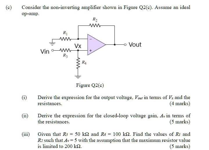 SOLVED: Consider the non-inverting amplifier shown in Figure Q2(c). Assume an ideal Op-amp. Vx ...