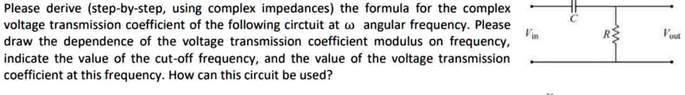 please derive step by step using complex impedances the formula for the complex voltage ...