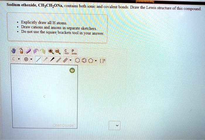 SOLVED: Sodium ethoxide CH,CH_ONa, contains both ionic and covalent ...