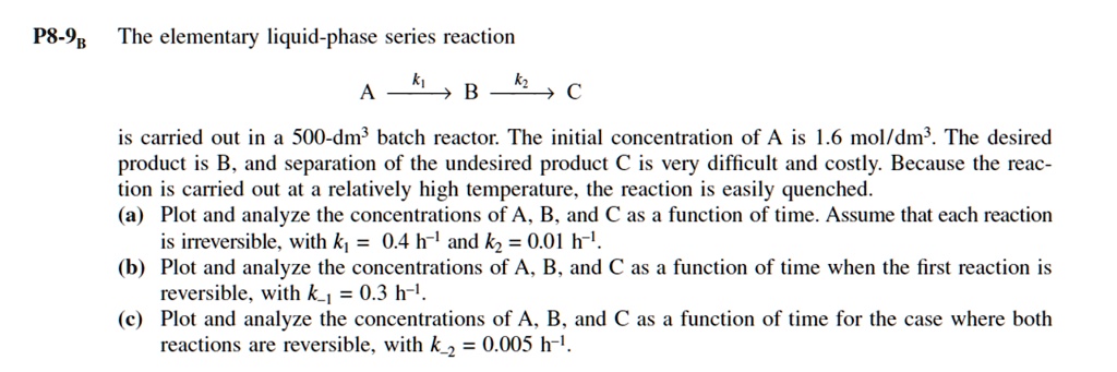 Solved Please Solve On Polymath Or Matlab And Show P8 9p The Elementary Liquid Phase Series