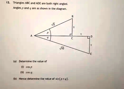13. Triangles ABC and ADE are both right angled. Angles p and q are as shown in the diagram. p A ...