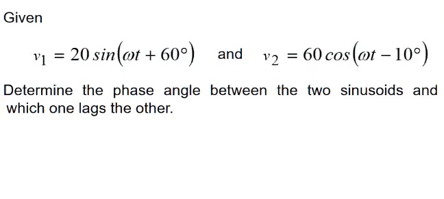 Solved Given V1 20 Sint 60 Andv260 Cost 10 Determine The Phase Angle Between The Two 