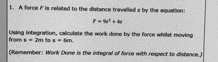 SOLVED: A force F Is related to the distance travelled by the equation ...