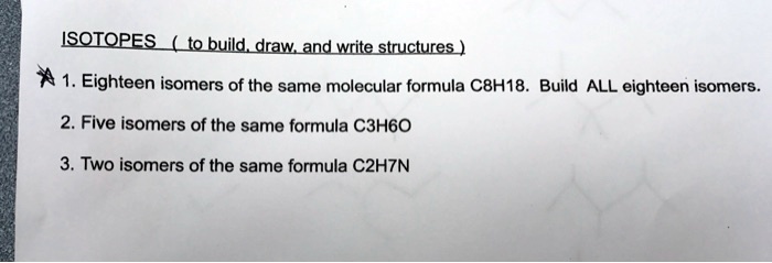 ISOTOPES (to build, draw, and write structures) 1. Eighteen isomers of ...