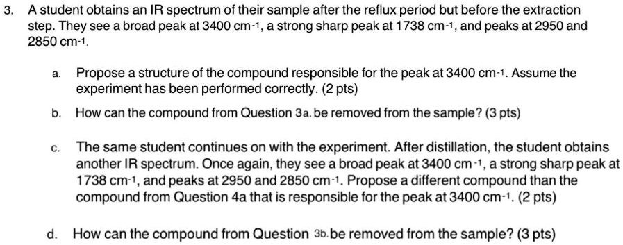 3. A student obtains an IR spectrum of their sample after the reflux ...