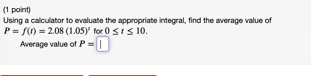 SOLVED: point) Using a calculator to evaluate the appropriate integral ...