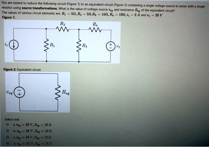 SOLVED: You are tasked to reduce the following circuit (Figure 1) to an equivalent circuit ...