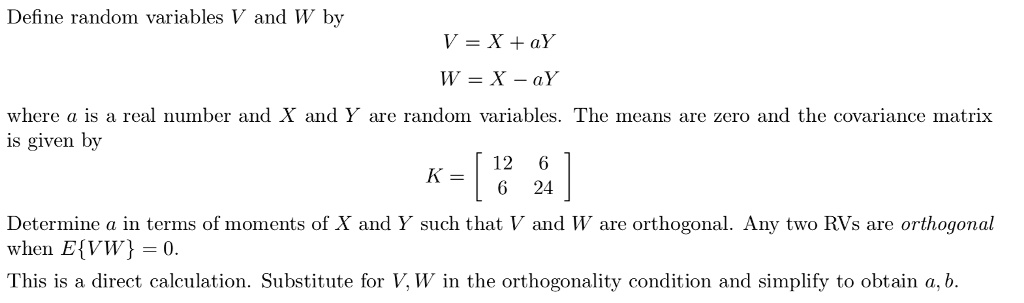 Define random variables V and W by V = X + aY W = X - aY where a is a real number and X and Y ...